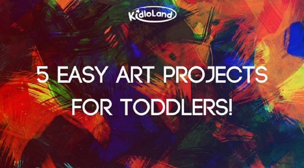 5 Easy Art Projects For Toddlers KidloLand